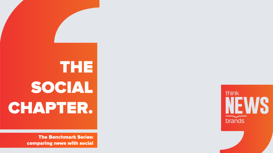 The Benchmark Series: The Social Chapter - ThinkNewsBrands